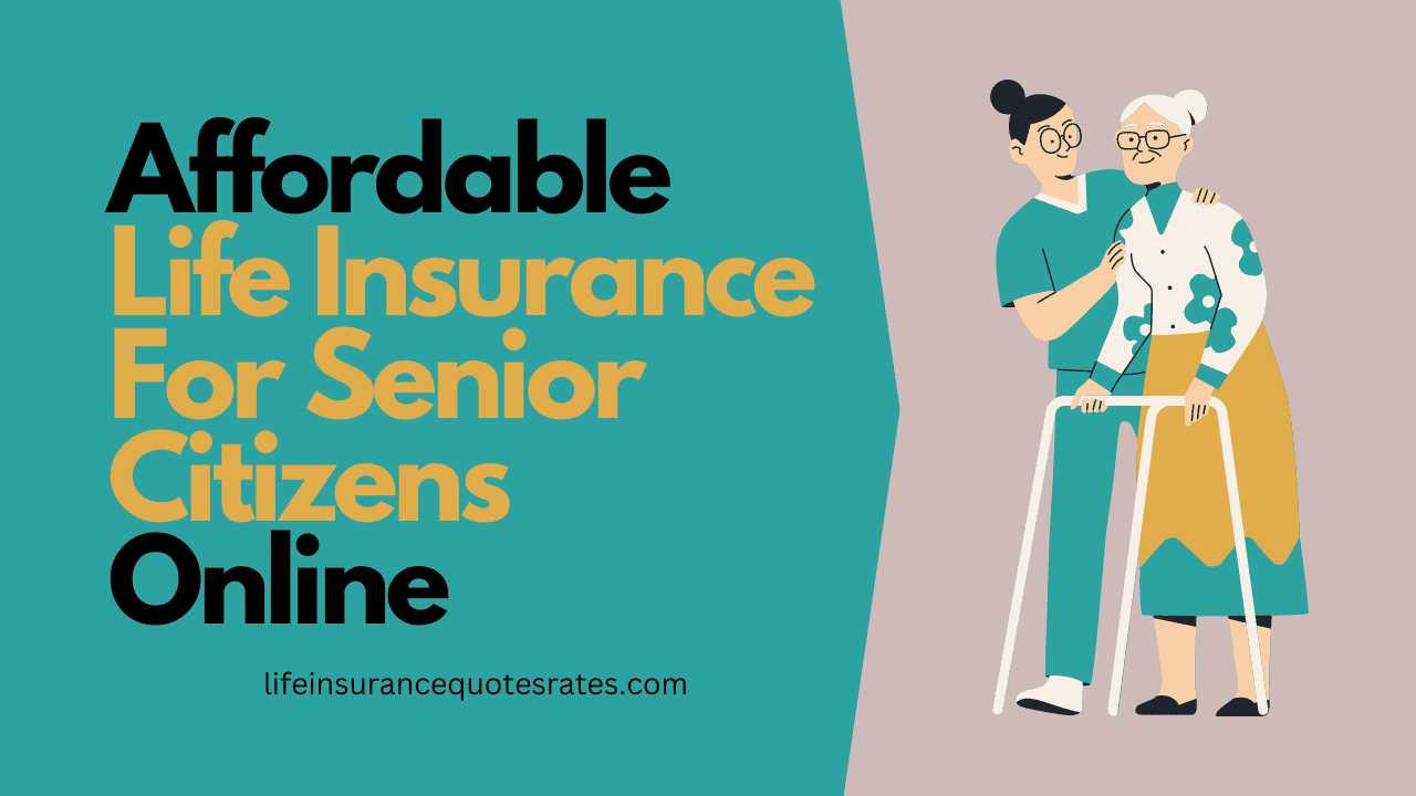 Get Best Term Life Insurance As A Senior | 7 Compare Rates